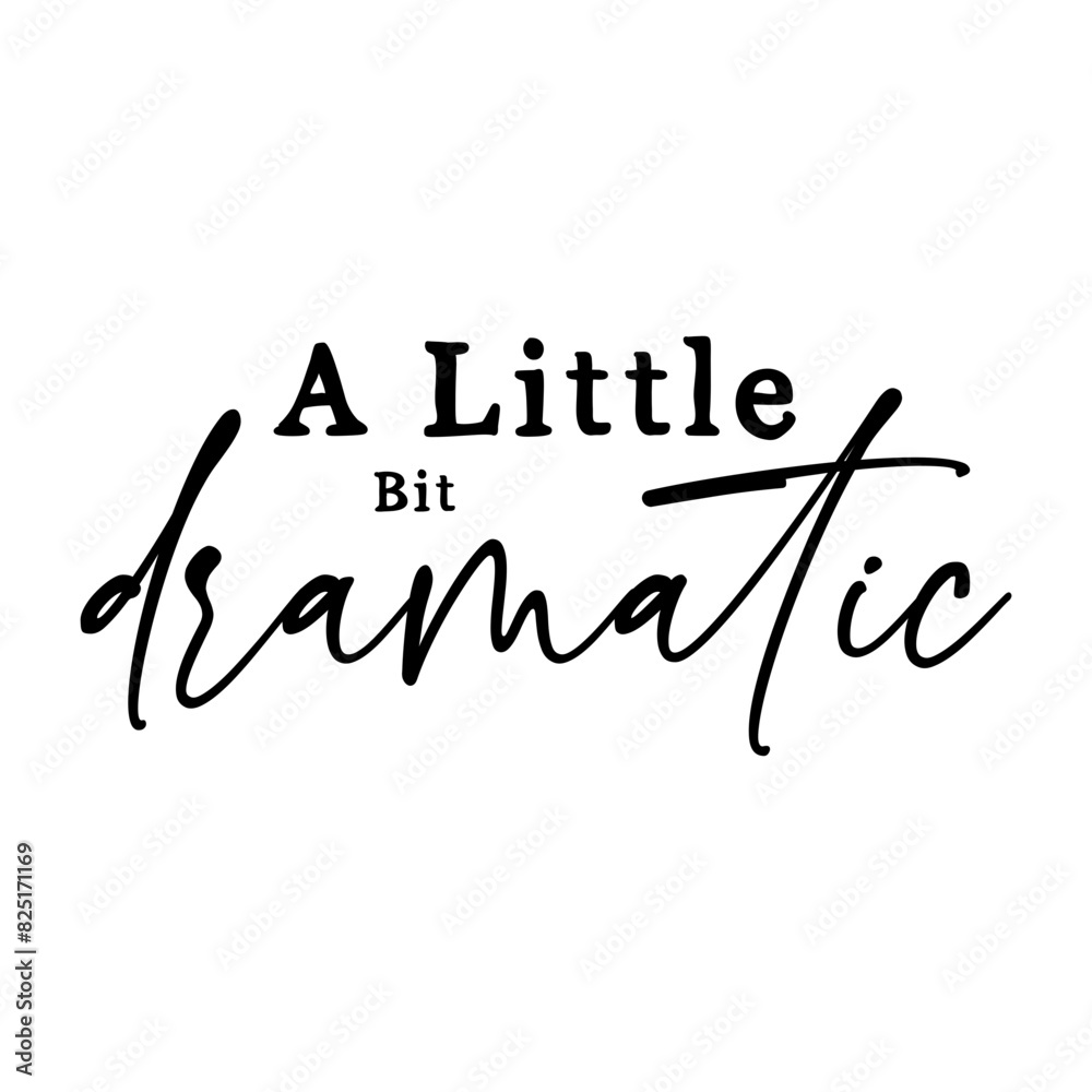 A Little Bit Dramatic SVG digital file, Mean Girls Inspired, Regina George,Newborn Svg Digital ...