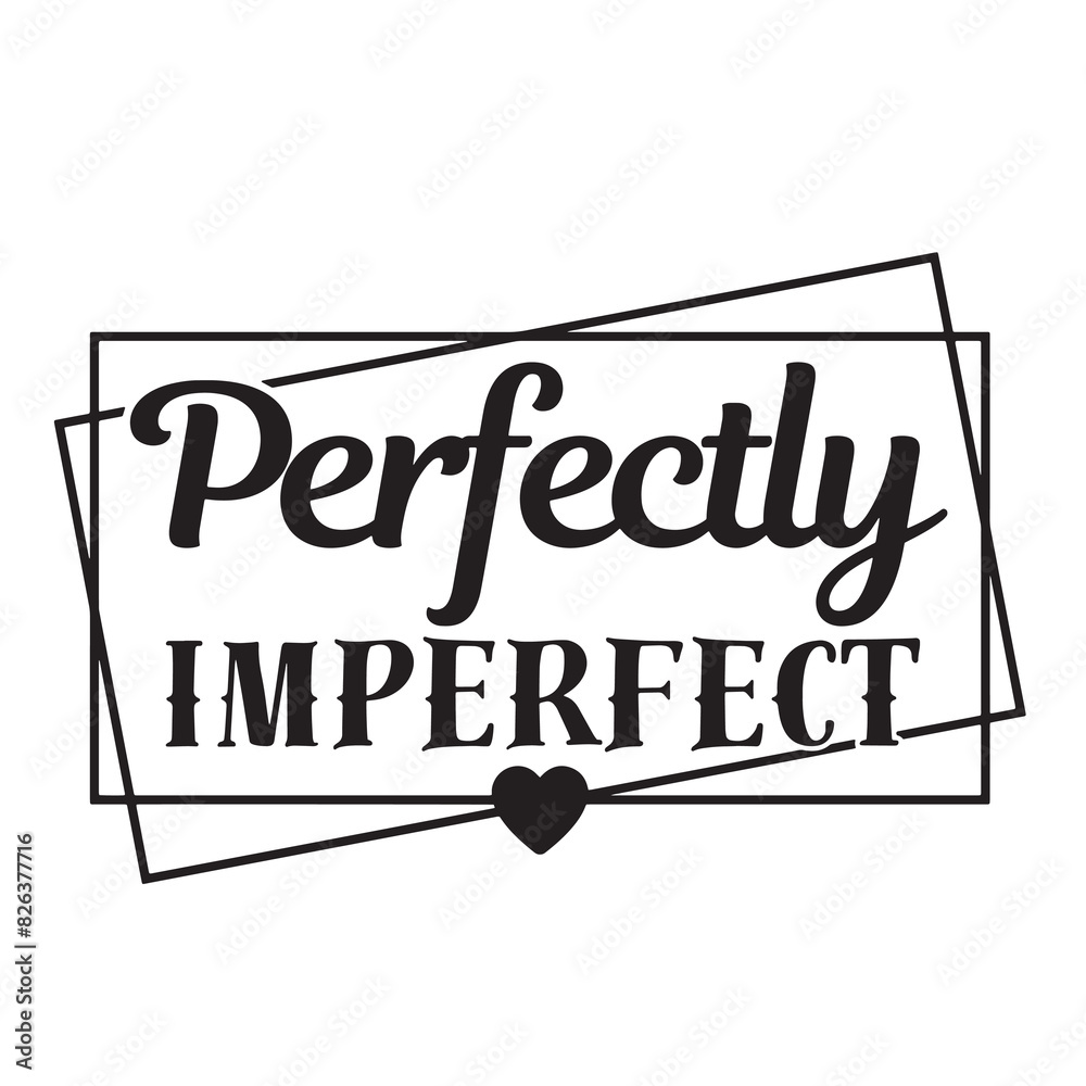perfectly imperfect inspirational quote, motivational quotes ...