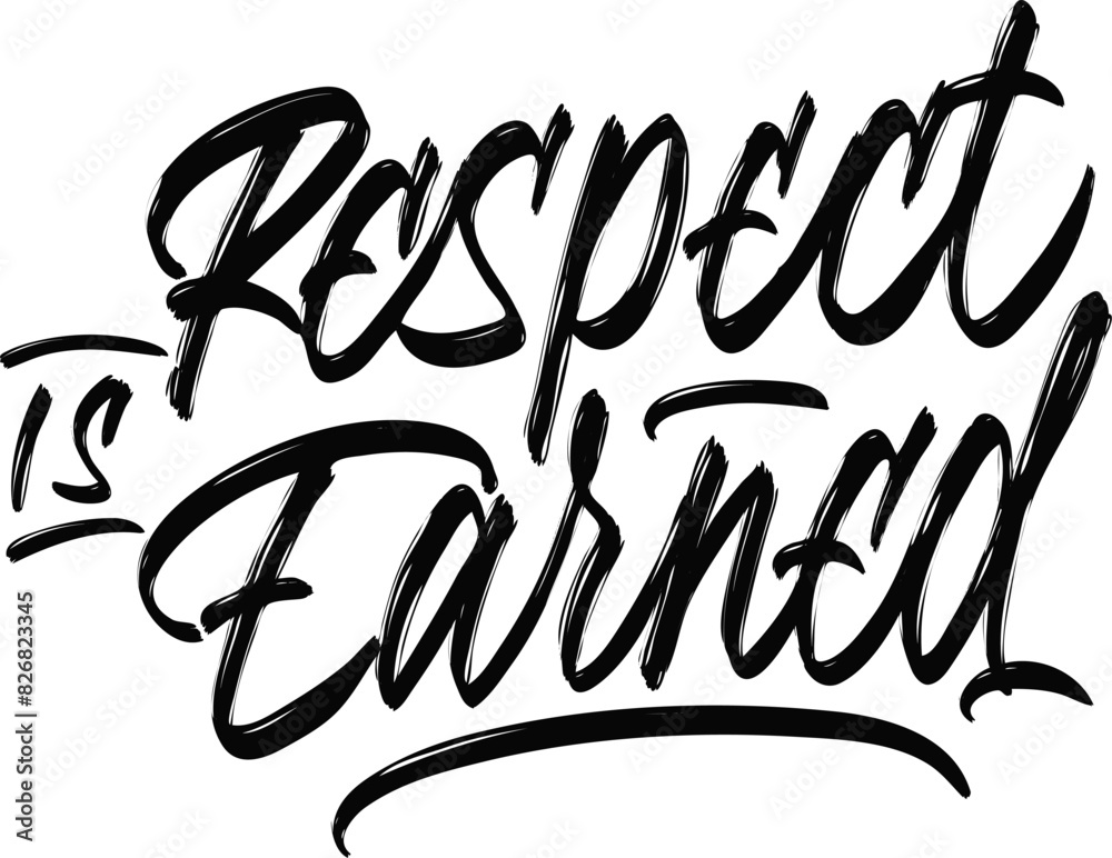 Respect is earned lettering calligraphy design handwritten black on ...
