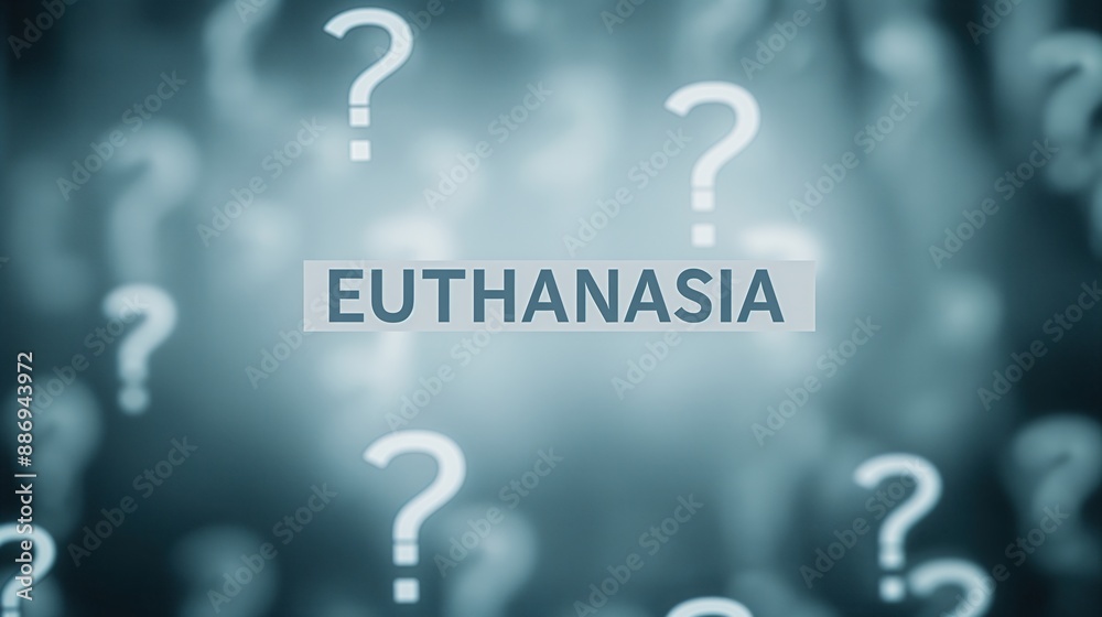 Poster with text "Euthanasia " surrounded by question marks, medically ...