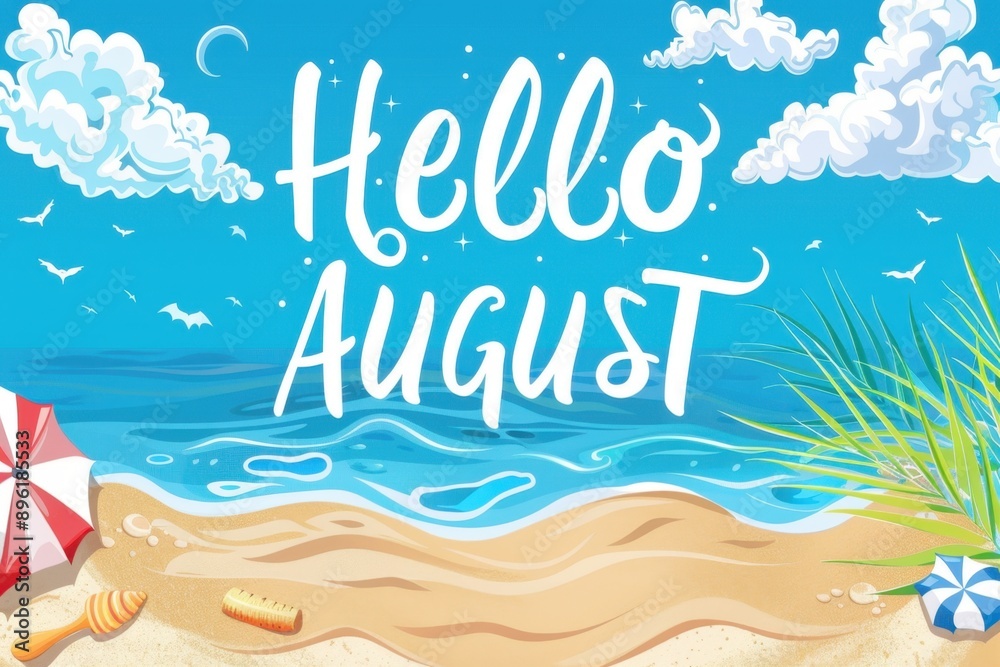 "HELLO AUGUST", beach and sea in the background, cute written font ...