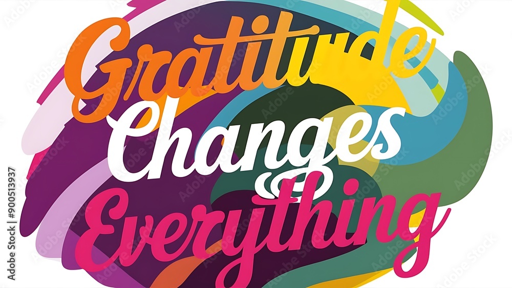 gratitude changes everything colorful background (T-shirt Design Motivational Quote ...