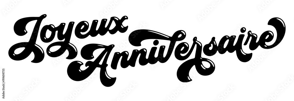 French words ‘Joyeux Anniversaire’ (Happy Birthday) written in stylized ...