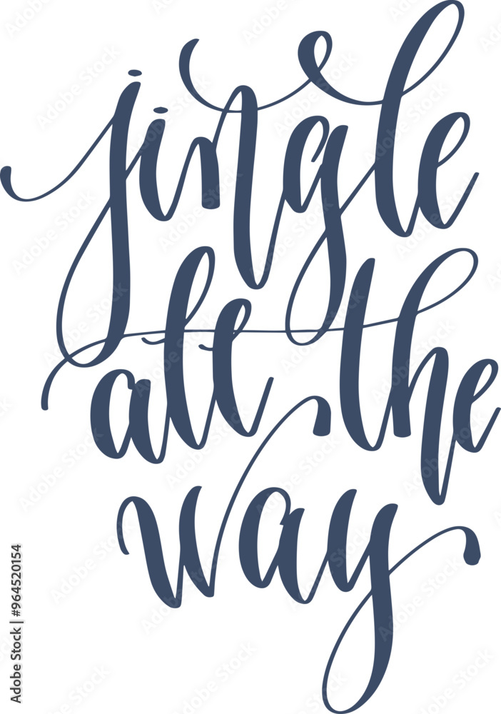 jingle all the way - hand lettering inscription calligraphy text to ...