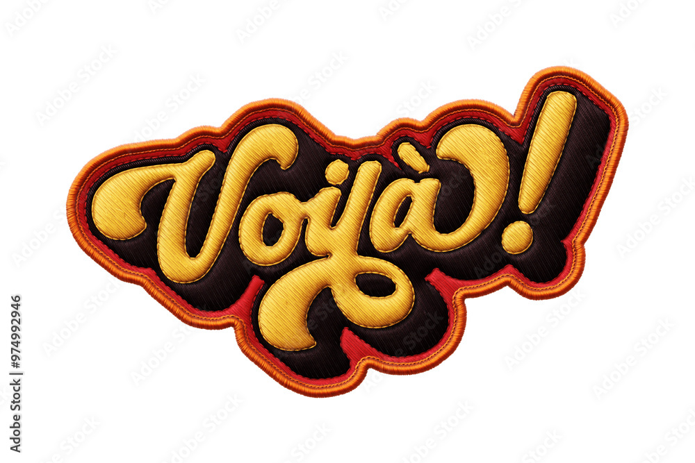 French word ‘Voilà!’ written in retro script font with puff embroidery ...