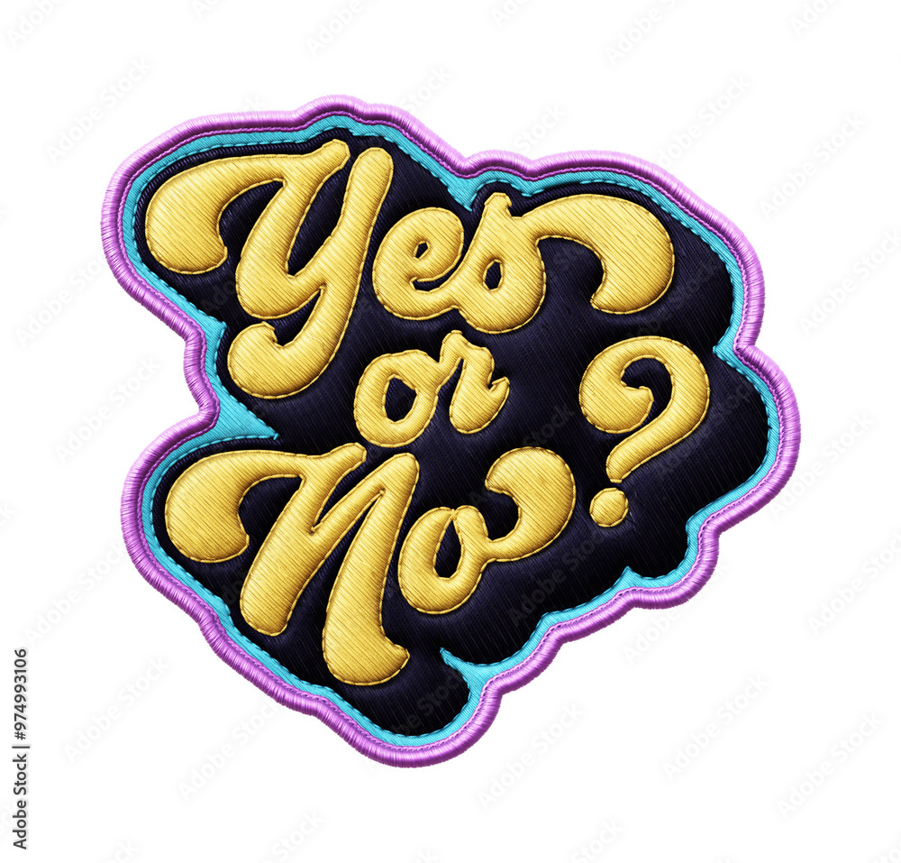 Words ‘Yes or No?’ written in retro script font with puff embroidery ...