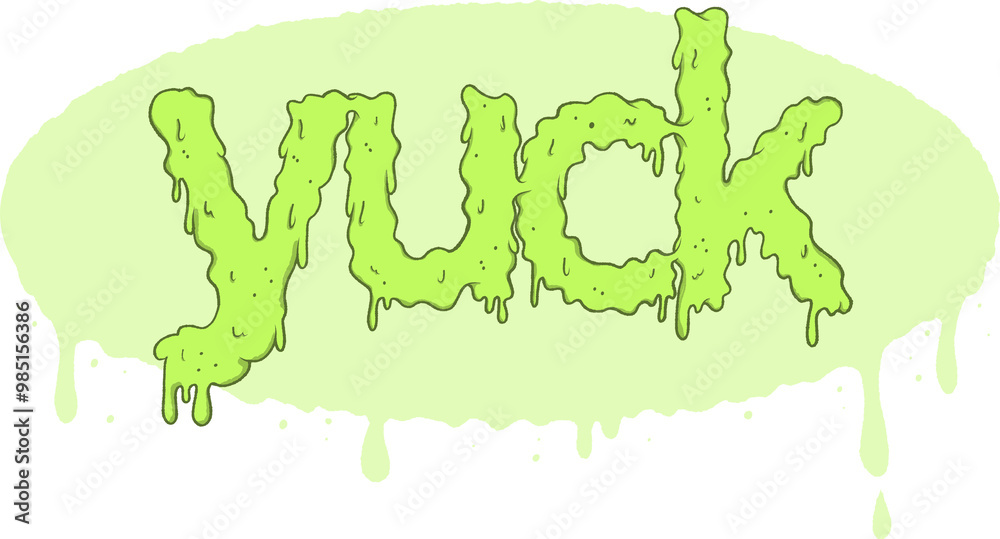 Word yuck covered in slime on speech bubble dripping, with transparent ...