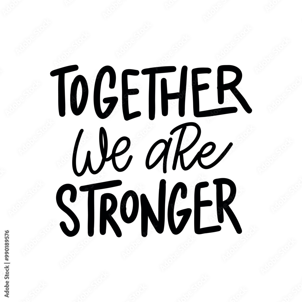 Handwritten lettering quote "Together we are stronger" in a bold and ...