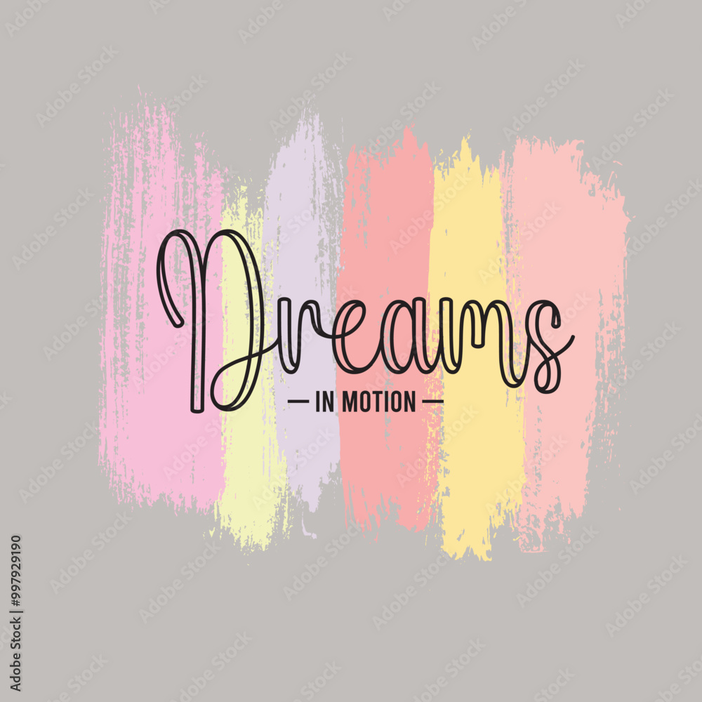 Dreams in motion abstract typography motivational quotes, modern design ...