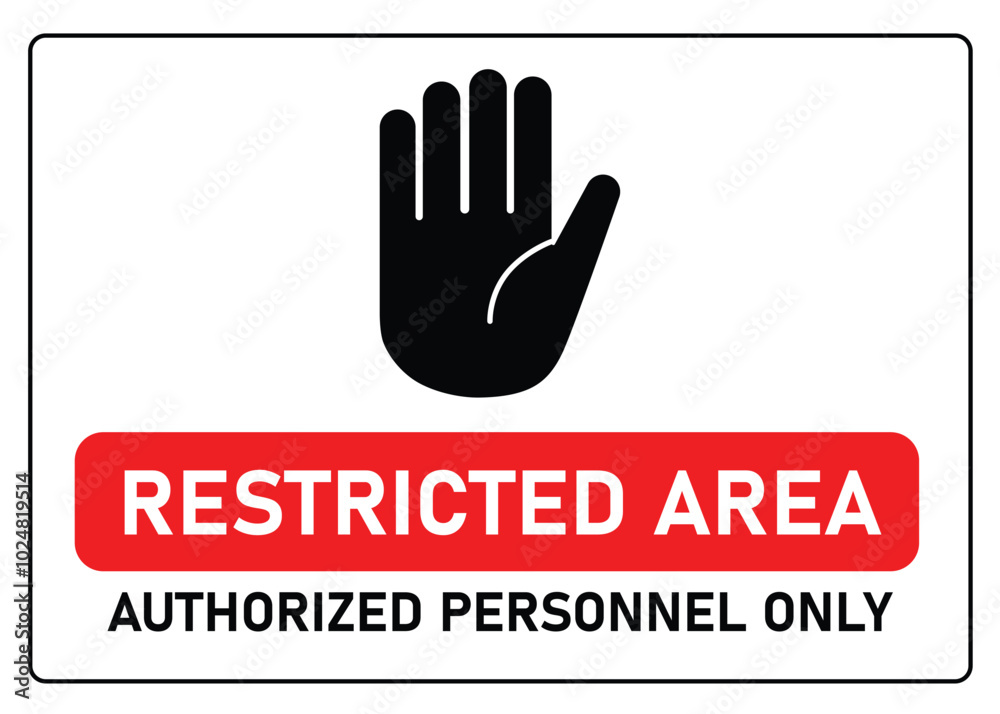 restricted area sign no entry sign authorized personnel only warning ...