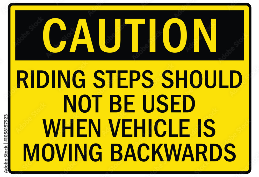 Truck safety warning sign riding steps should not be used when vehicle ...