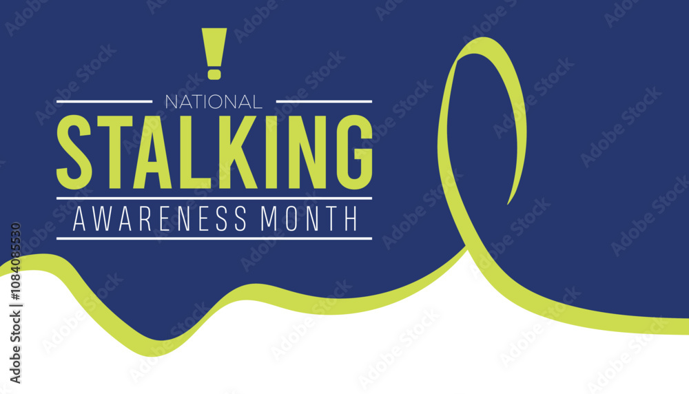National Stalking Awareness Month observed each year during January ...