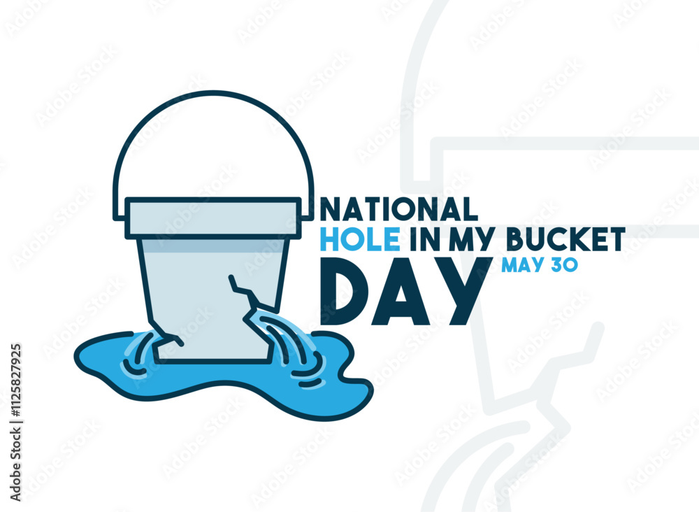 Vector Illustration of National Hole in My Bucket Day. May 30. White ...