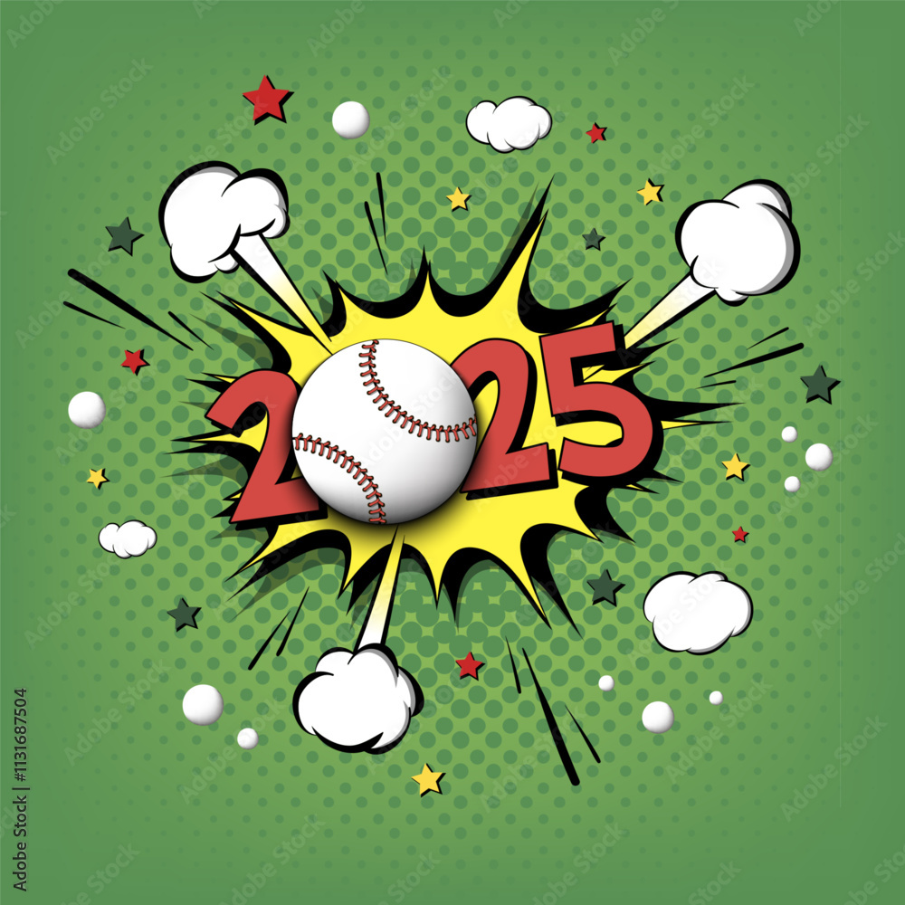 New Year numbers 2025 and baseball ball in pop art style. Comic text on speech bubbles ...