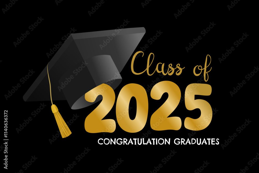 Class of 2025 Graduation Cap and Gold Text Congratulation Design Stock ...