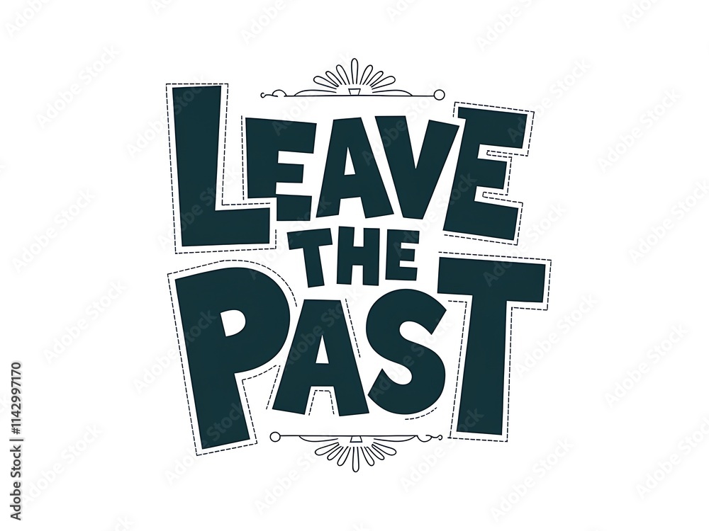 Leave The Past Behind Motivational Quote Design Stock Illustration ...
