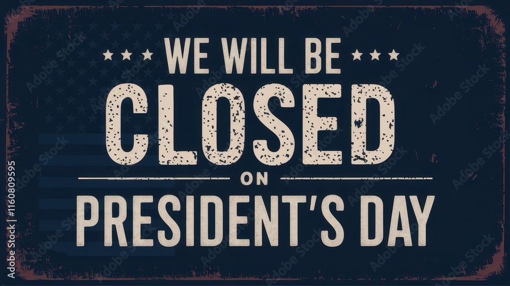 We will be closed President's Day banner concept. Sign announcing ...