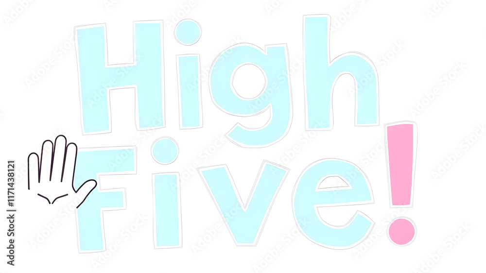 “High Five!” text in a fun, hand-drawn font with cartoon hands clapping ...