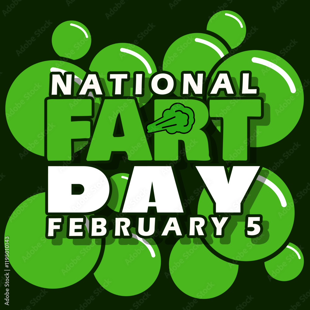 National Fart Day to celebrate on February 5th. Bold text with green ...