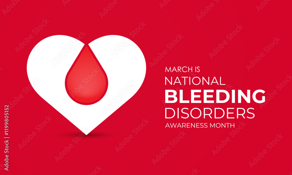 National Bleeding Disorders awareness month of March is dedicated to ...