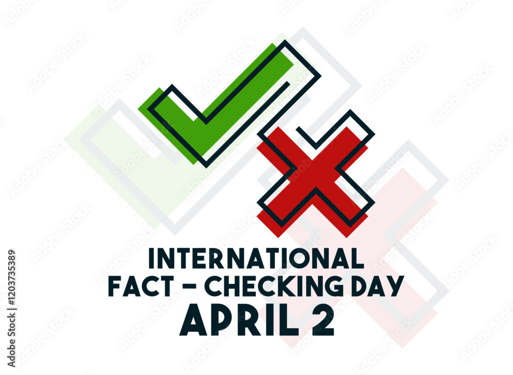 International Fact-Checking Day. April 2. Check mark and cross mark on ...