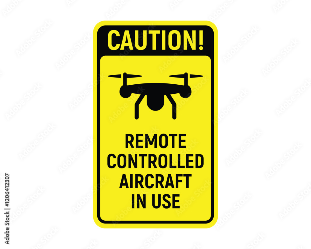Caution! Remote Controlled Aircraft in Use Sign, High-Quality Vector ...