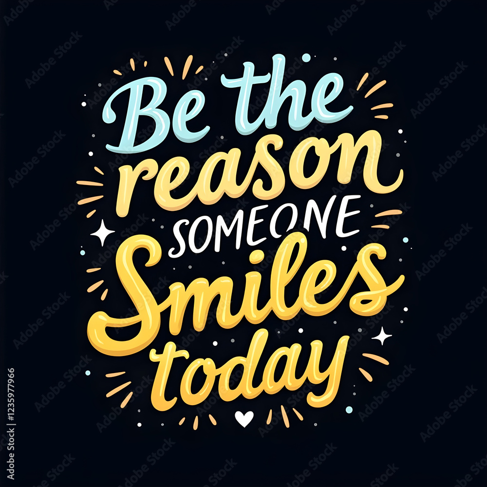 Inspirational Quote Graphic: Be the Reason Someone Smiles Today - Hand ...