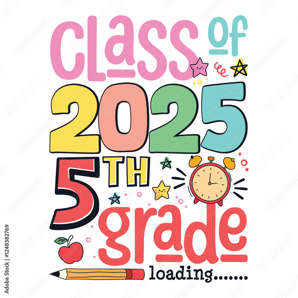 Class of 2025 5th grade loading, School life colorful designs Stock ...