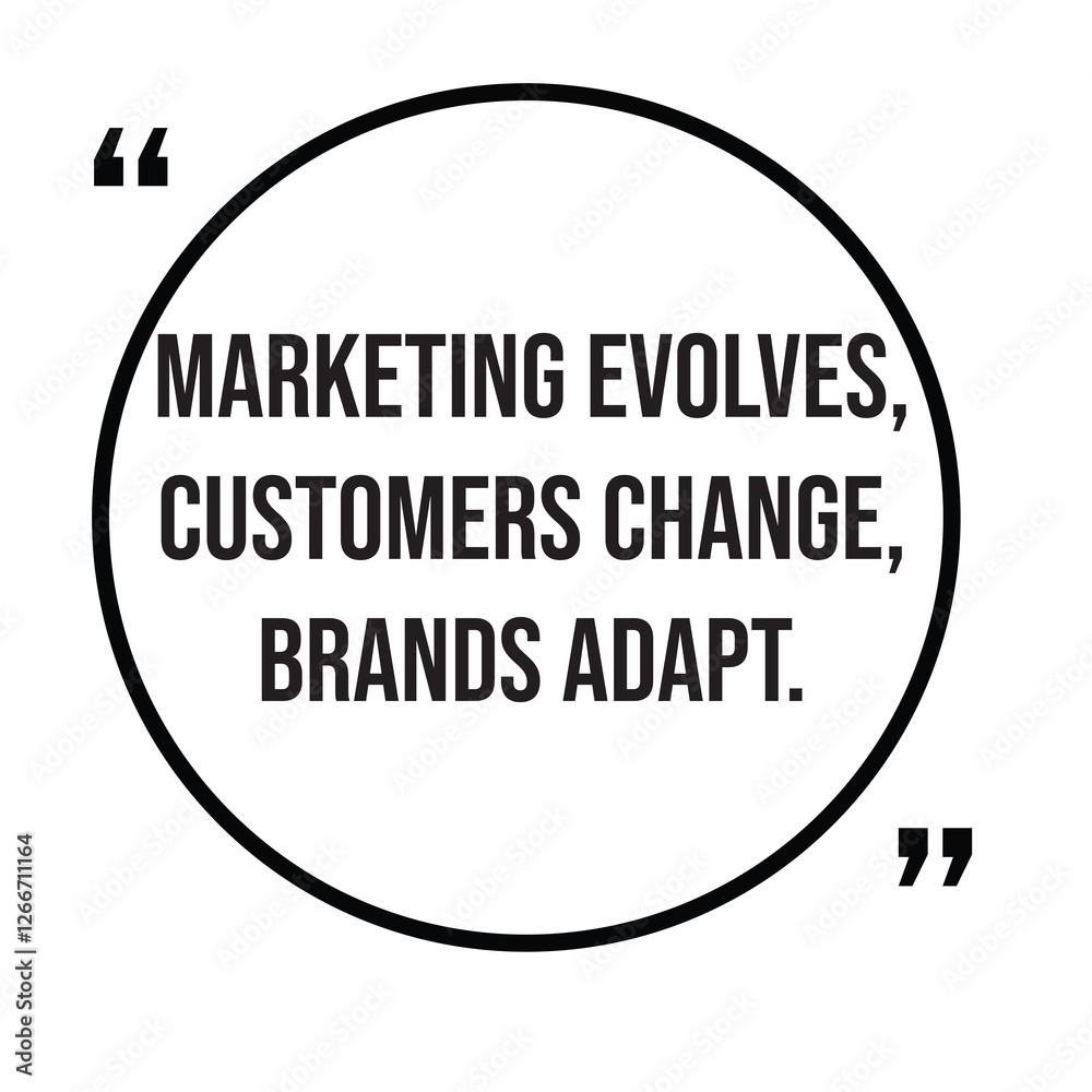 Marketing evolves, customers change, brands adapt, inspirational design ...
