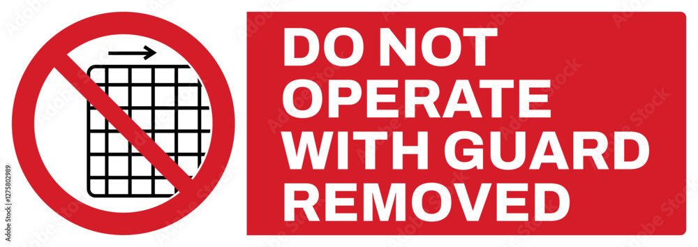 ISO prohibition safety signs uppercase text_do not operate with guard ...