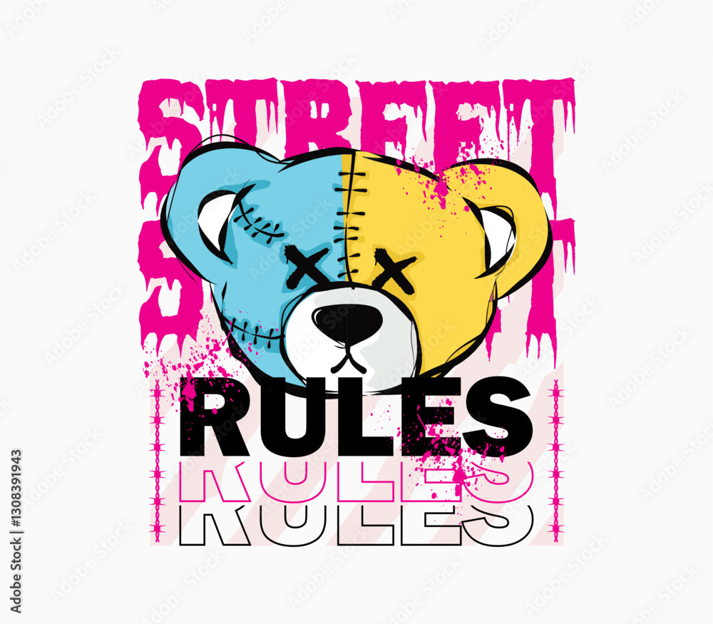 street rules slogan with colorful bear doll in graffiti style . vector ...