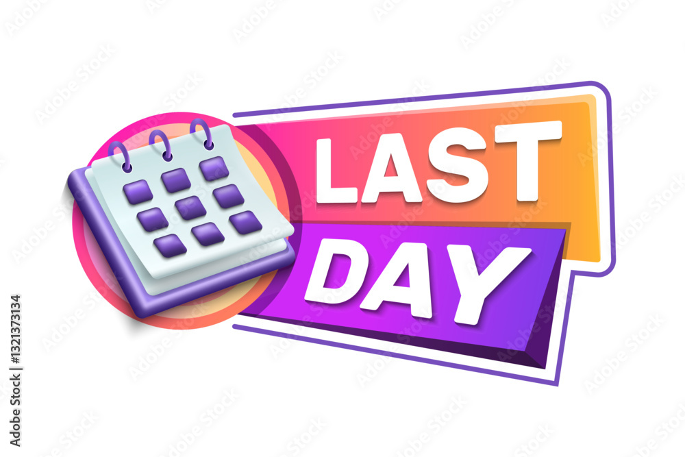Last day countdown banner. Advertising label with 3d calendar vector ...