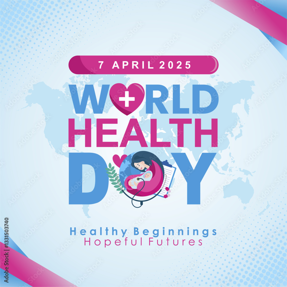 Healthy beginnings, hopeful futures : World health day 2025 concept ...