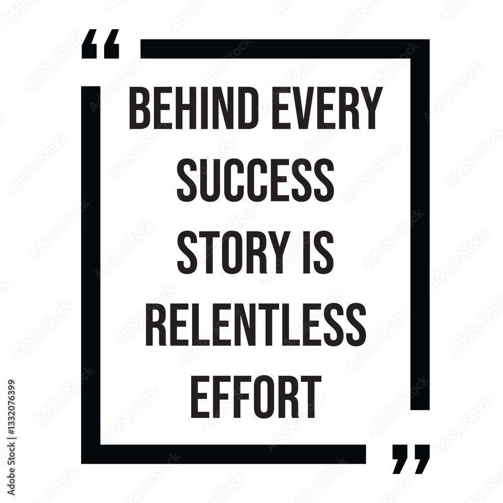 Behind every success story is relentless effort inspirational design ...