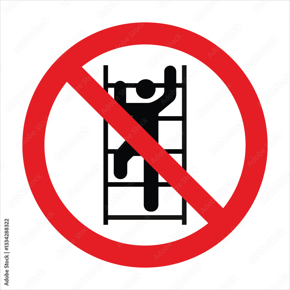 Prohibition sign with stick figure climbing ladder, indicating no ...