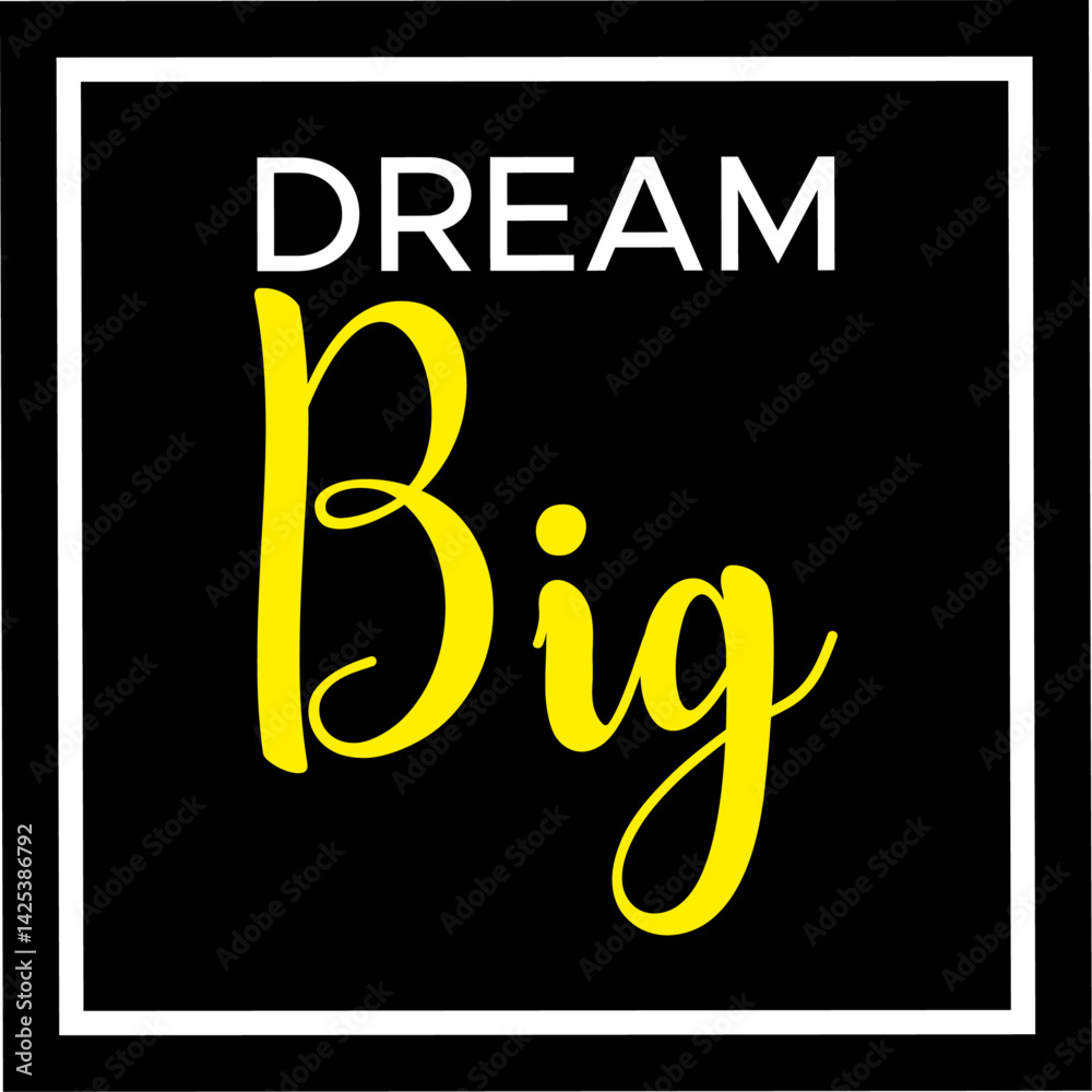 Dream Big. Inspirational banner card label message letter isolated on ...