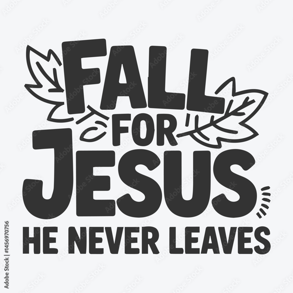 Fall for jesus he never leaves svg, Christian bible Verse Clipart ...