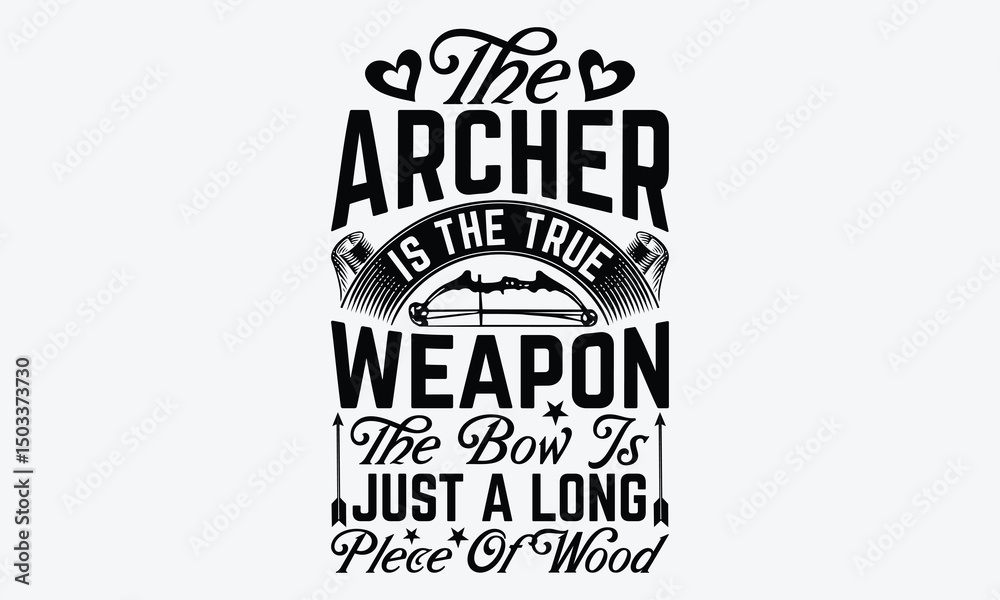 Vector de Stock The Archer Is The True Weapon The Bow Is Just A Long ...
