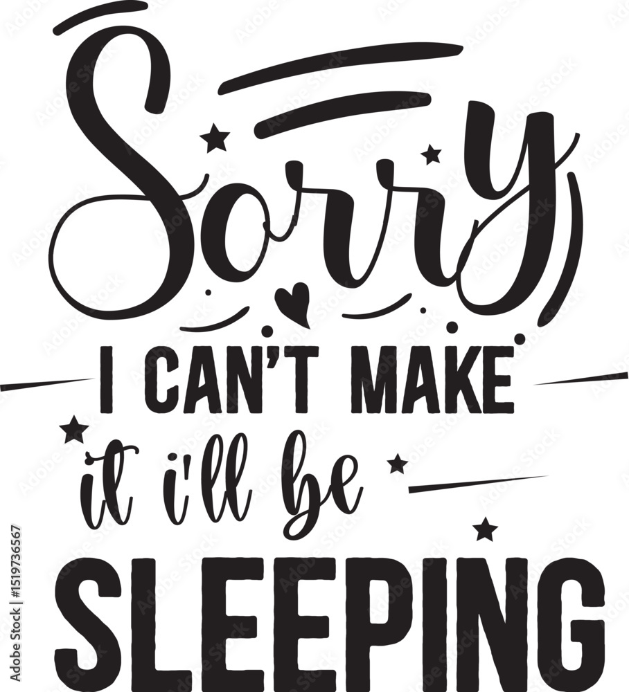 Sorry cant make it ill be sleeping design File Stock Vector | Adobe Stock