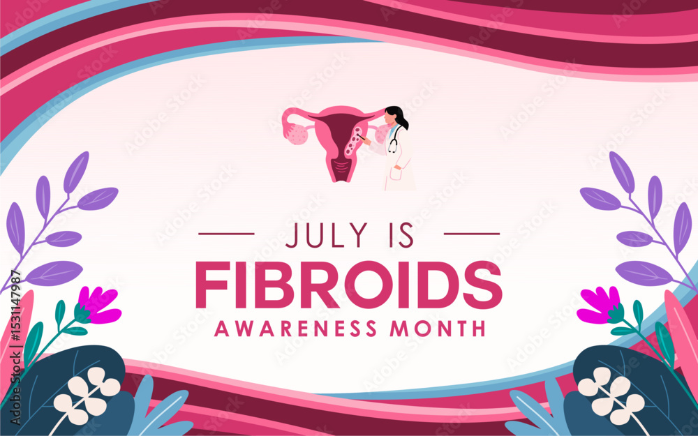 July is Fibroids Awareness Month. Vector banner poster with elements of ...