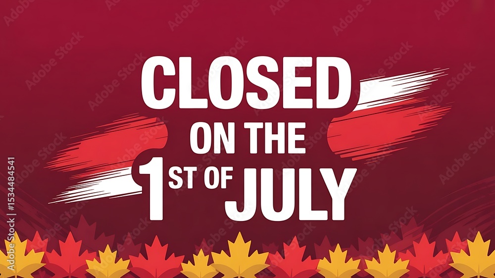 Canada Day Closure Notice for Businesses on July 1st, Closed for Canada ...