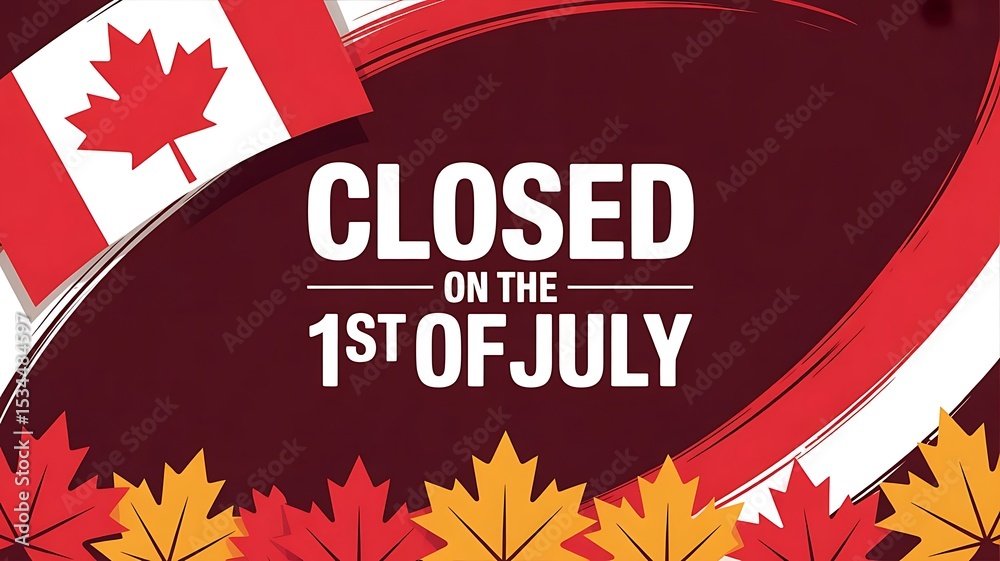 Canada Day Closure Notice for Businesses on July 1st, Closed for Canada ...