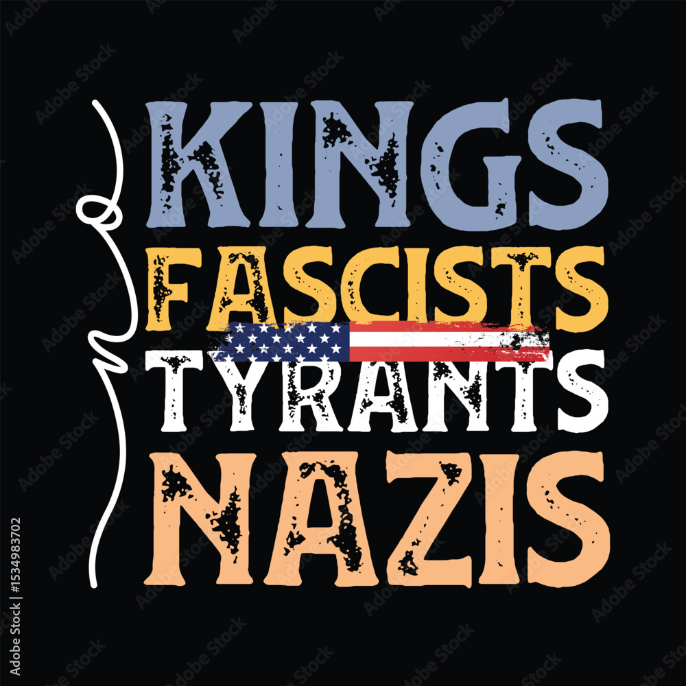 No Kings No Fascists No Tyrants No Nazis Stock Vector | Adobe Stock