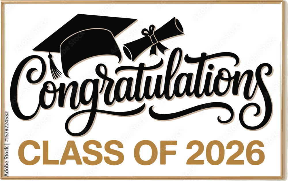 Congratulations Class Of 2026 With Graduation Cap And Diploma In A Gold