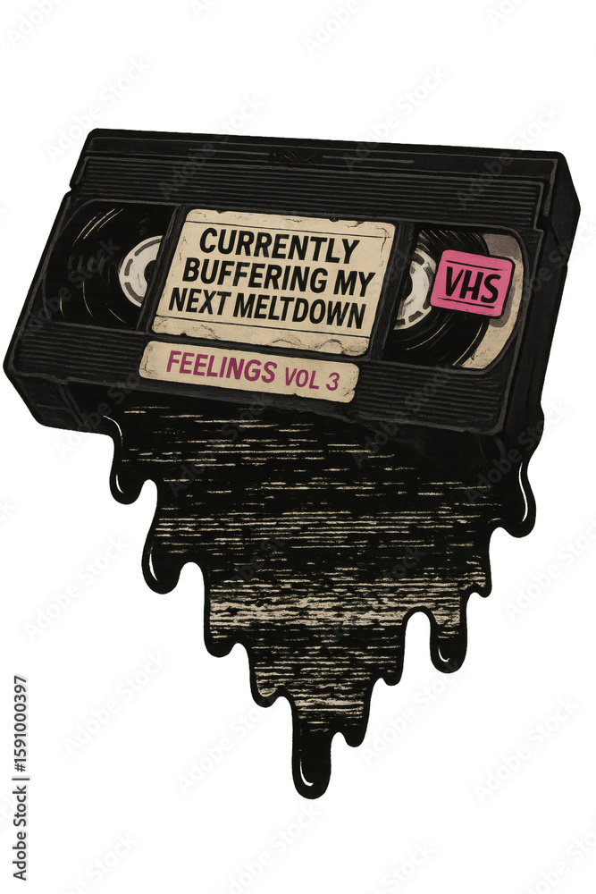 Melting VHS Tape Labeled Feelings Vol 3 with Quote Currently Buffering ...