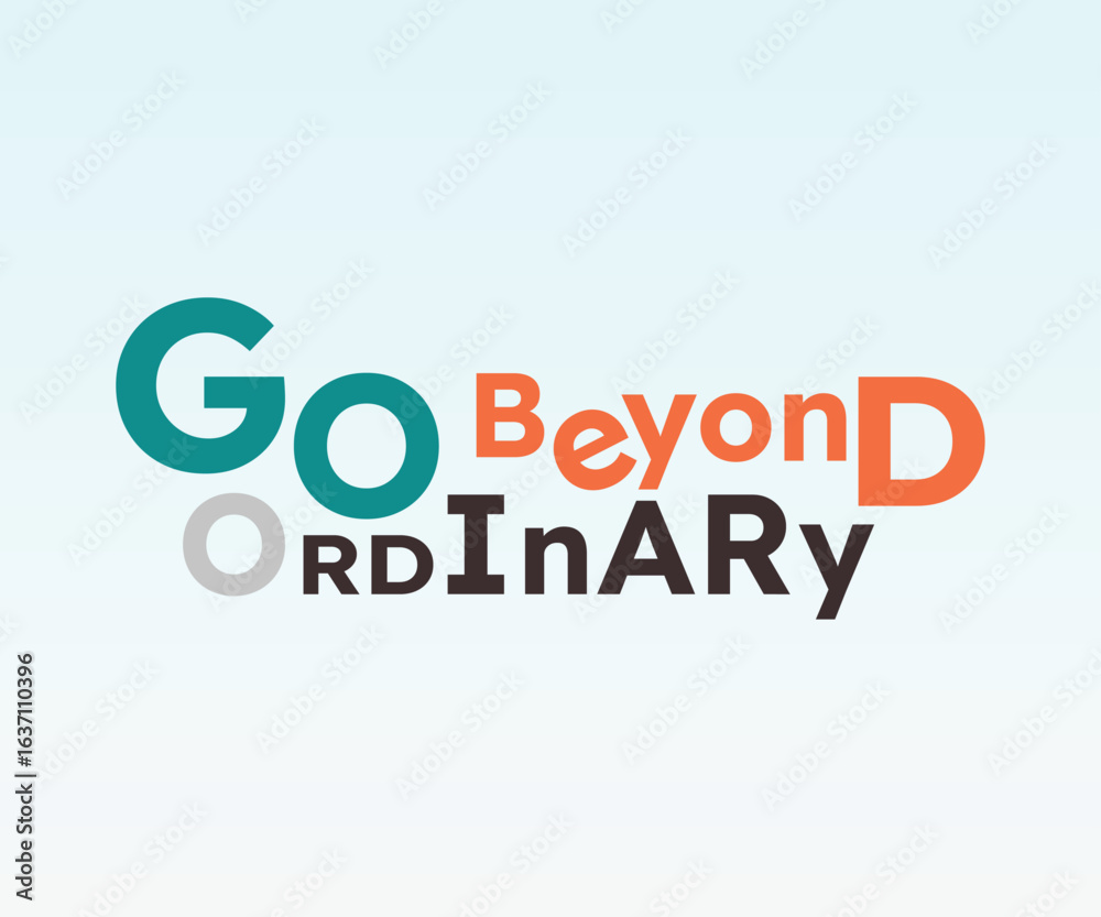 Go Beyond Ordinary – Bold & Colorful Inspirational Typography Art Stock ...