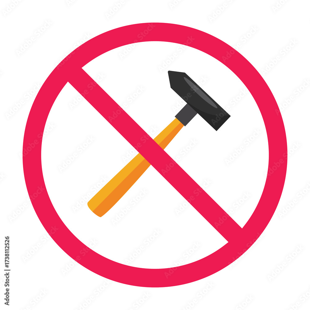 No hammer sign, hammer prohibited sign, do not use hammer symbol, red ...