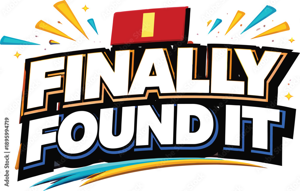 Bold "I FINALLY FOUND IT" typography design, modern 3D sticker style ...