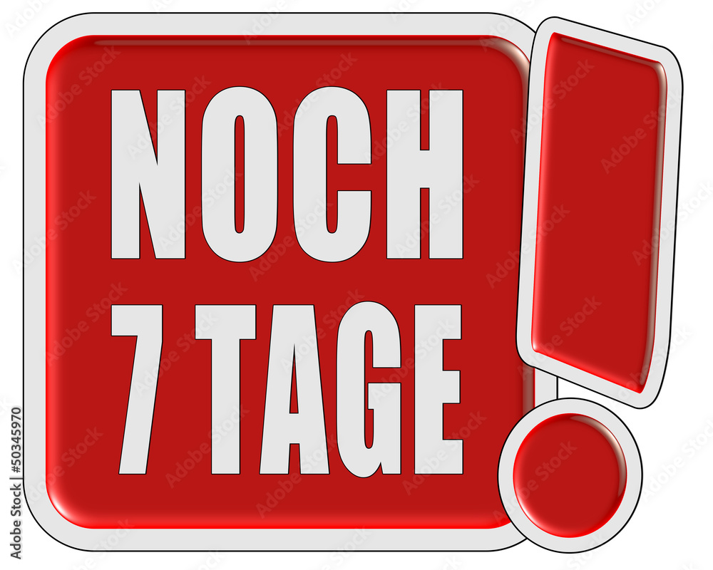 !-Schild rot quad NOCH 7 TAGE Stock-Foto | Adobe Stock