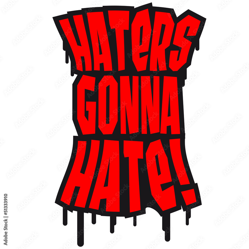 Haters Gonna Hate